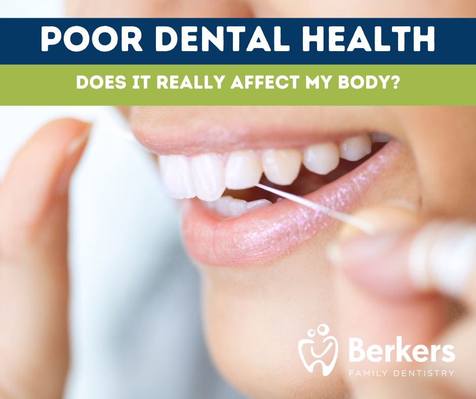 Does Poor Dental Health Affect The Rest Of My Body?