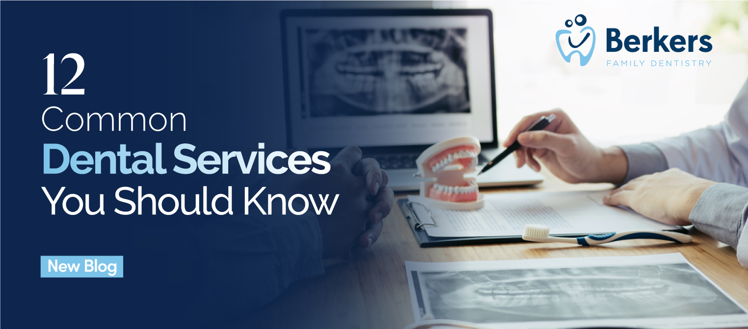 10 Common Dental Procedures You Should Know | Berkers Family Dental